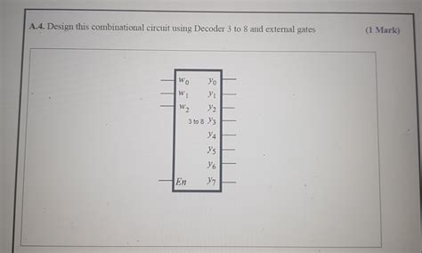 Solved A Design This Combinational Circuit Using Decoder Chegg