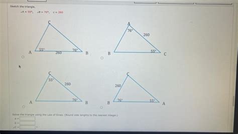 Solved Sketeh The Triangle ∠a 55∘ ∠b 76∘ C 260 Soive The