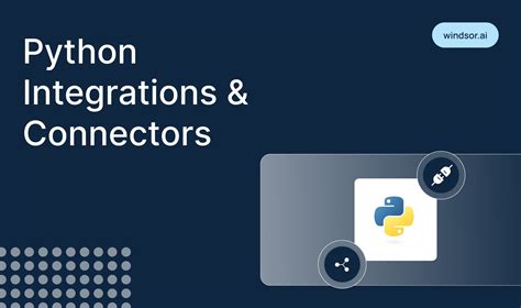 Python Integrations And Connectors Windsorai