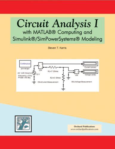 Circuit Analysis I With Matlab Computing And Simulinksimpowersystems Modeling Steven Karris