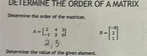 Answered Determine The Order Of A Matrix Determine The Order Of The