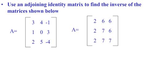 Solved Use An Adjoining Identity Matrix To Find The Inverse