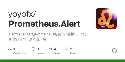 GitHub yoyofx Prometheus Alert AlertMananger是Prometheus的独立报警模块此项目为它的 NET版本客户端