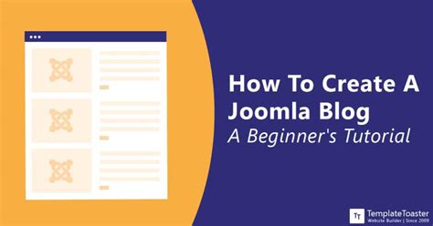 Templatetoaster On Linkedin How To Create A Joomla Blog A Beginners
