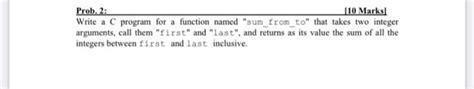 Solved Prob 2 10 Marks Write A C Program For A Function