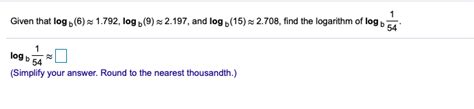 solved given that logb 6 1 792 log b 9 2 197 and