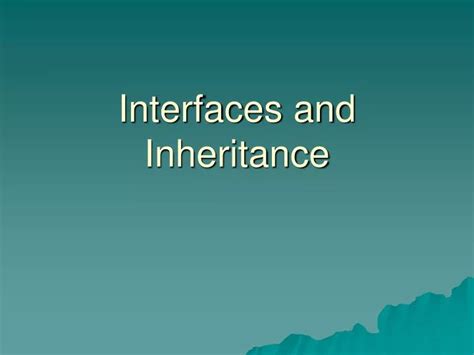 Ppt Interfaces And Inheritance Powerpoint Presentation Free Download Id3790521