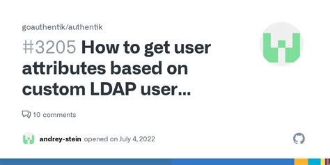 How To Get User Attributes Based On Custom Ldap User Attributes · Issue 3205 · Goauthentik