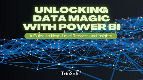 Webinar Recap Unlocking Data Magic With Power Bi Trinsoft