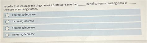 Solved In Order To Discourage Missing Classes A Professor