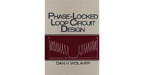 Phase Locked Loop Circuit Design By Dan H Wolaver