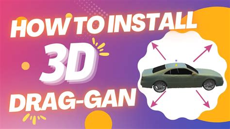 How To Install Drag Gan 3d Effortless Ai Powered Manipulation Youtube