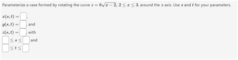 solved parameterize a vase formed by rotating the curve