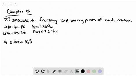 SOLVED Calculate The Freezing Point And Boiling Point Of Each Numerade