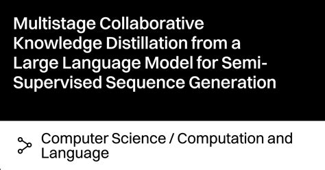 Multistage Collaborative Knowledge Distillation From A Large Language