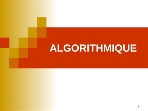 Ppt 1 Algorithmique 2 Quest Ce Quun Algorithme écrire Un Algorithme Cest Analyser Et