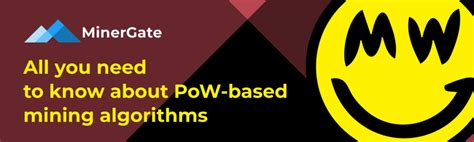 All You Need To Know About Pow Based Mining Algorithms — Official Minergate Blog