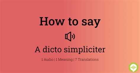 How To Pronounce A Dicto Simpliciter