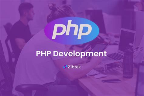 Php Development Company Zibtek