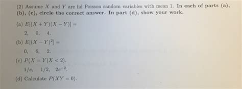 Solved Assume X And Y Are Iid Poisson Random Variables With Chegg Com