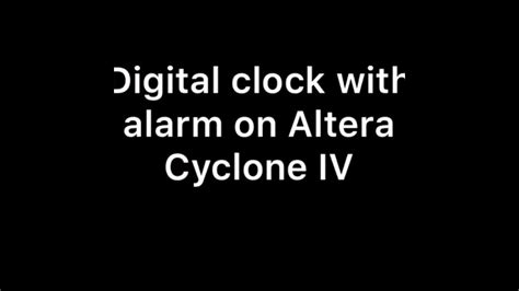 Digital Clock With Alarm On Altera Cyclone Iv Fpga Board A C4e6 Youtube
