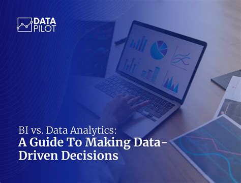 Business Intelligence Vs Data Analytics A Guide To Making Data Driven Decisions