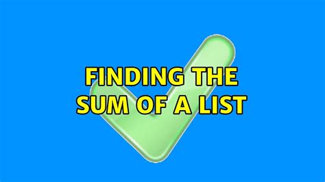 Finding The Sum Of A List 4 Solutions Youtube