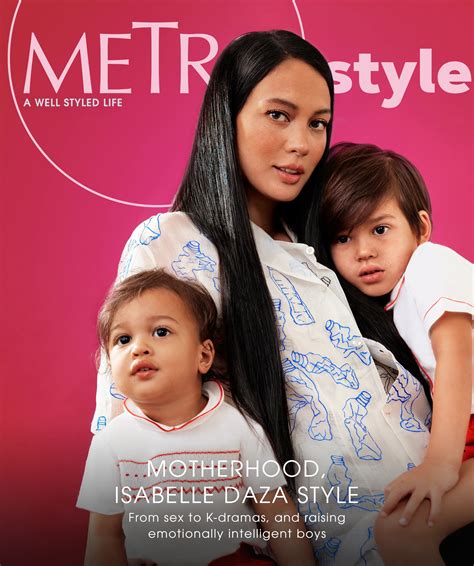 Isabelle Daza Graces Cover Of Metro Style With Sons Balthazar And Valentin