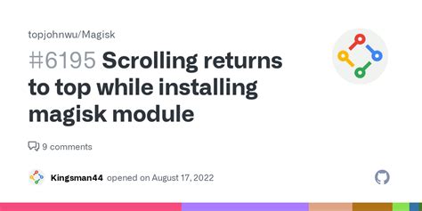 scrolling returns to top while installing magisk module · issue 6195 · topjohnwu magisk · github