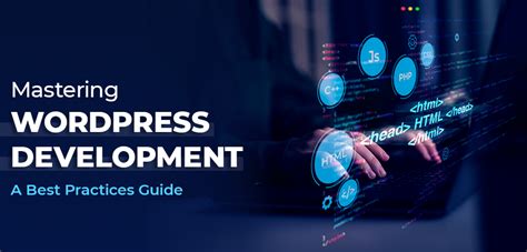 A Complete Guide To WordPress Development Best Practices
