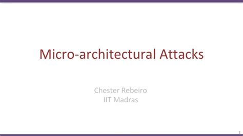 Ppt Micro Architectural Attacks Chester Rebeiro Iit Madras 1 Things