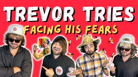 Trevor Tries Facing His Fears YouTube