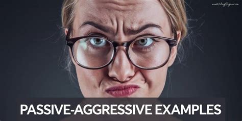 450 Passive Aggressive Examples For Writers Explanations Writing Beginner