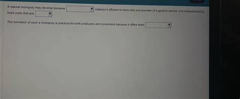 Solved A Natural Monopoly May Develop Because Fixed Costs