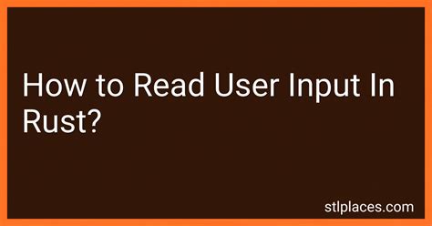 How To Read User Input In Rust In 2025