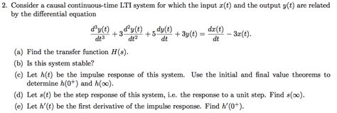 solved consider a causal continuous time lti system for