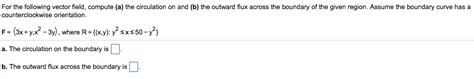 Solved For The Following Vector Field Compute A The Chegg