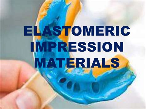 Elastomeric Impression Materials Pptx Ppt