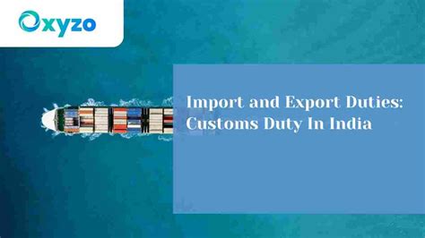 Import And Export Duties Customs Duty In India