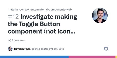 Investigate Making The Toggle Button Component Not Icon Toggle Issue Material
