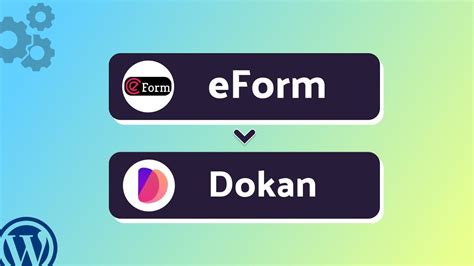 Integrating Eform With Dokan Step By Step Tutorial Bit Integrations Youtube