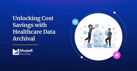 Unlocking Cost Savings With Healthcare Data Archival 314e