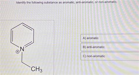 Identify The Following Substance As Aromatic