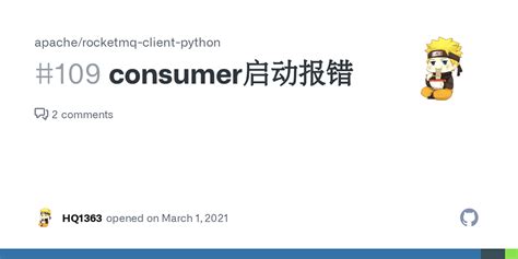 consumer启动报错 · issue 109 · apache rocketmq client python · github