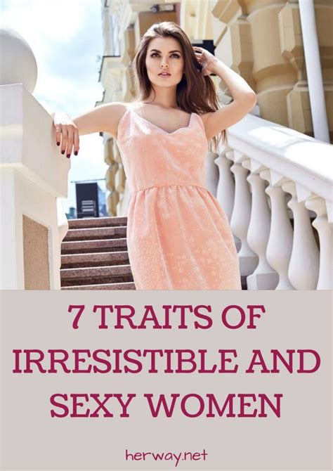 7 Traits Of Irresistible And Sexy Women