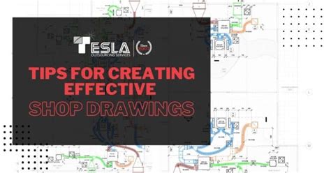 Tips For Creating Effective Shop Drawings Tesla Outsourcing Services