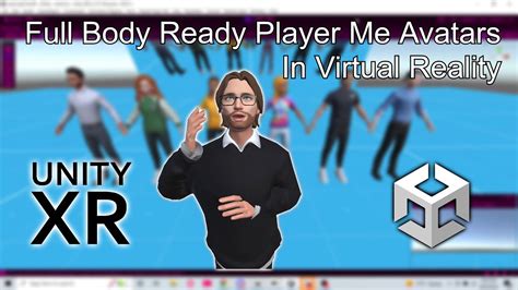 How To Use Full Body Ready Player Me Avatars In Vr Unity Tutorial