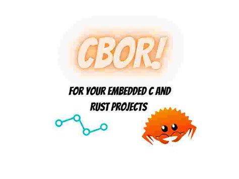 Cbor For Embedded C And Rust