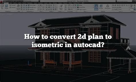 How To Convert 2d Plan To Isometric In Autocad Caddikt