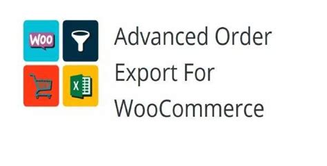 Advanced Order Export For WooCommerce PRO Nulled Plugin Free Download WP Nulled Pro